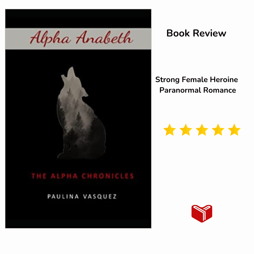 Alpha Anabeth: The Alpha Chronicles by Paulina Vasquez – Read-Love-Review